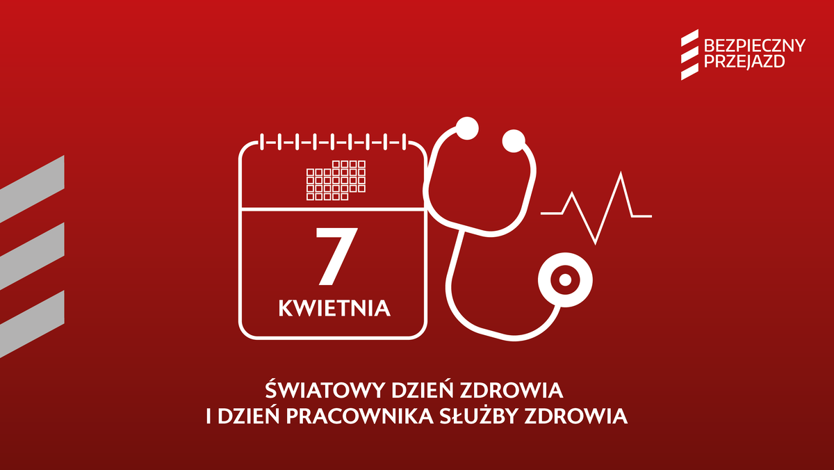 7 kwietnia - Światowy Dzień Zdrowia oraz Dzień Pracownika Służby Zdrowia
